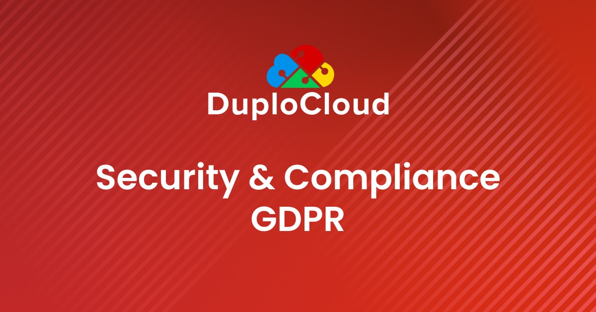 Effortless GDPR Compliance | Automate with DuploCloud
